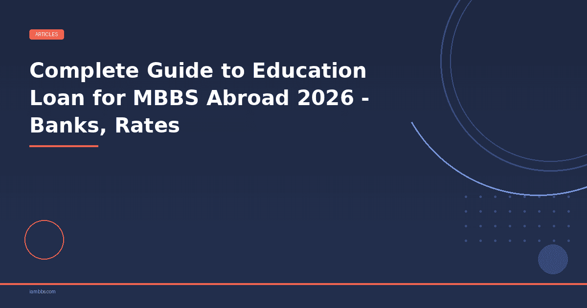 MBBS Abroad Loan Guide 2026: Banks & Rates | iAMBBS