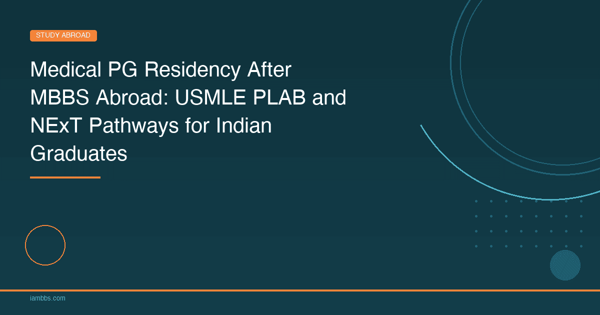 NExT Exam: PG After MBBS Abroad for Indians | iAMBBS